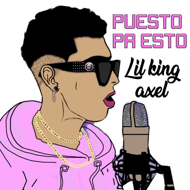 Puesto Pa Esto - Single by Lil King Axel | Spotify