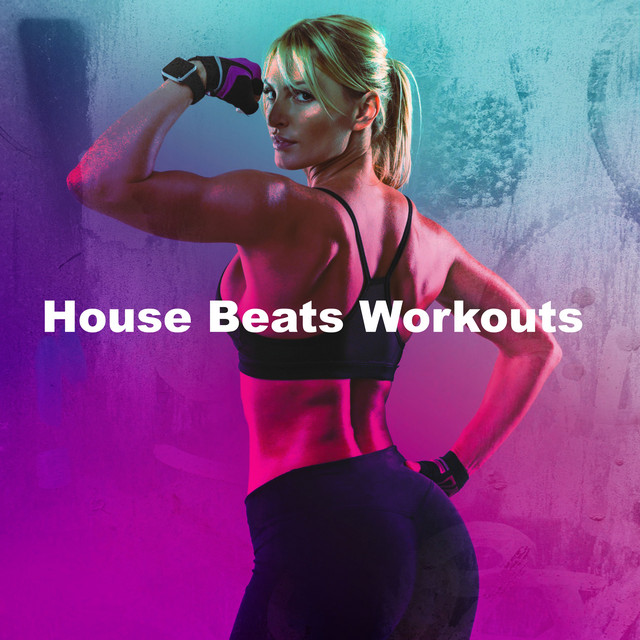 House Beats Workouts - Album by Remixed Hits Club | Spotify