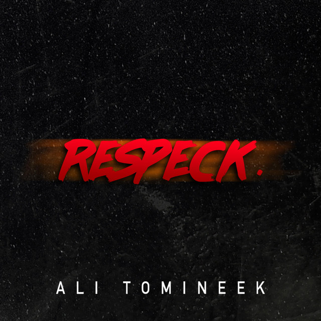 Respeck - Single by Ali Tomineek | Spotify