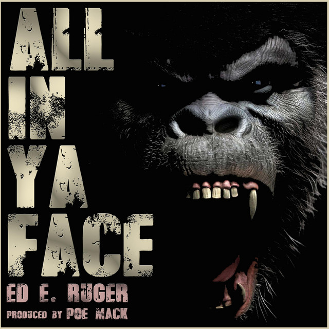 All In Ya Face - Single by Ed E. Ruger | Spotify