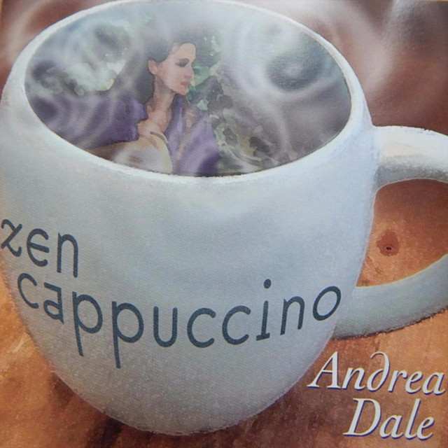 Zen Cappuccino - Album by Andrea Dale | Spotify