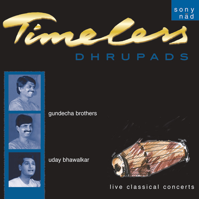 Timeless Dhrupads (Live) - Album by Gundecha Brothers | Spotify