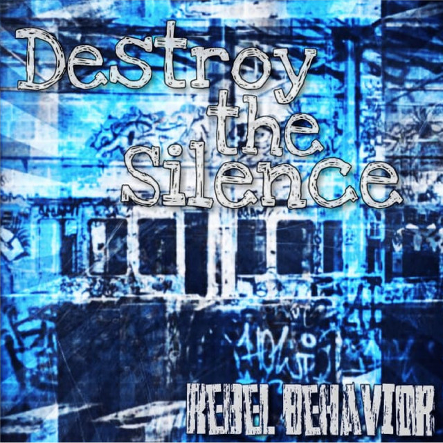Rebel Behavior - Album by Destroy the Silence | Spotify