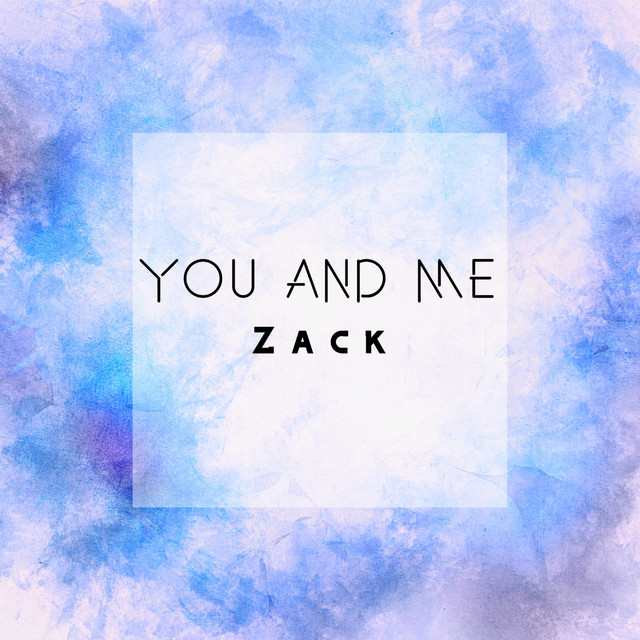 You and Me - Single by Zaxk | Spotify