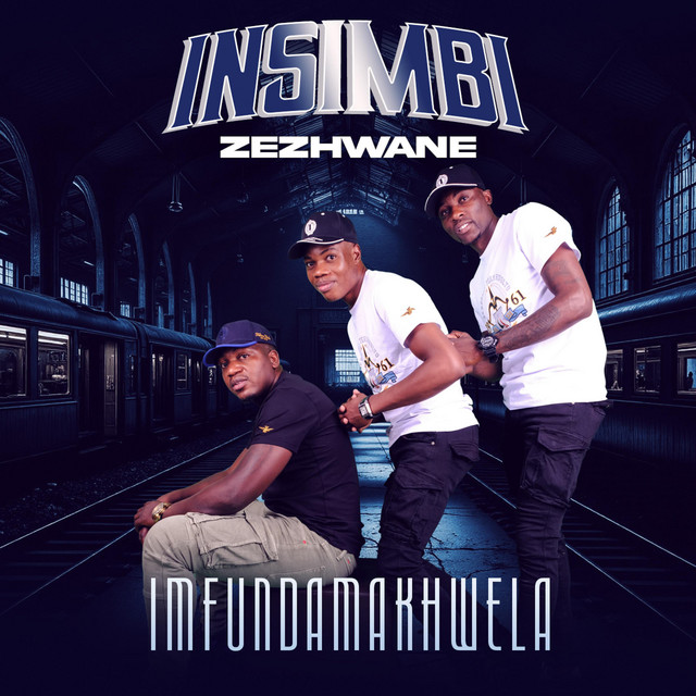 INFUNDAMAKWELA - Album by Insimbi ZeZhwane | Spotify