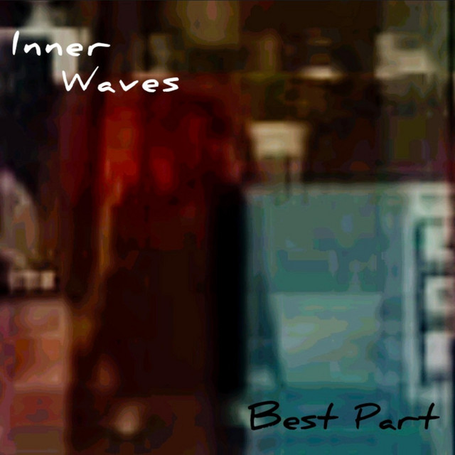 Best Part - Single by Inner Waves | Spotify