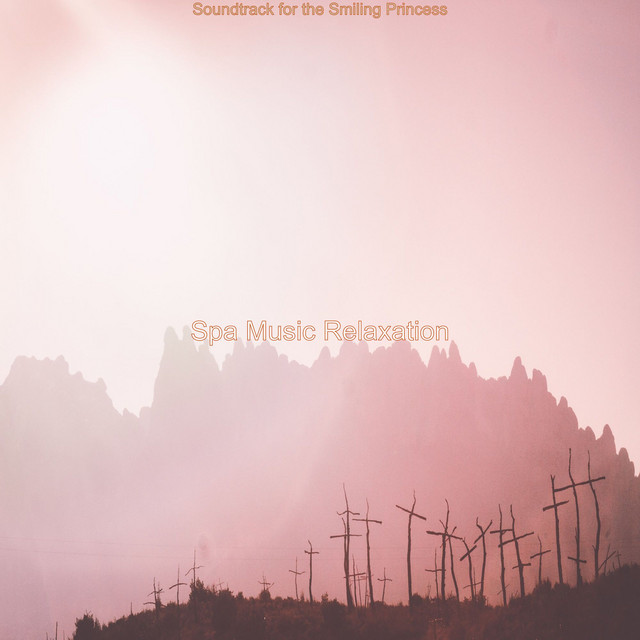Soundtrack for the Smiling Princess - Album by Spa Music Relaxation ...