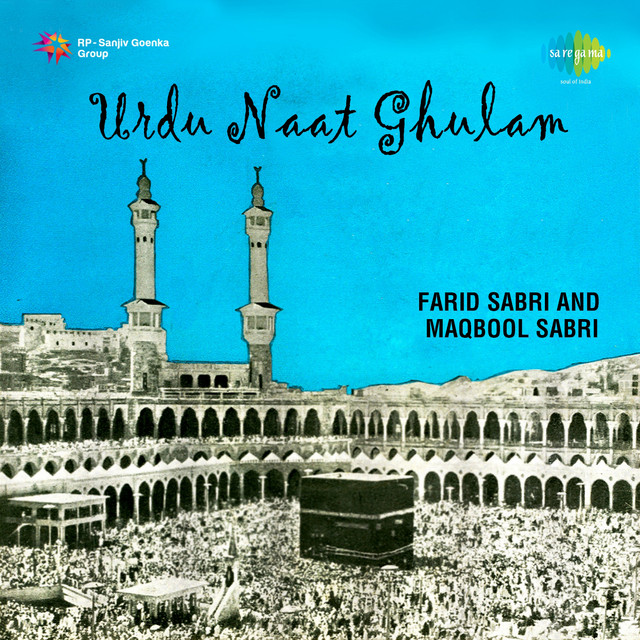 Urdu Naat Ghulam Farid Sabri And Maqbool Sabri - Single by Ghulam Farid ...