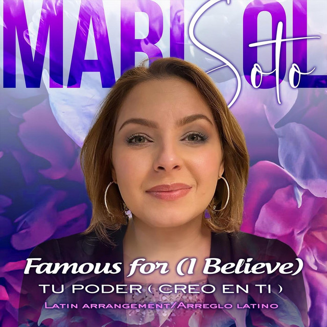 Famous For (I Believe) / Creo En Ti - Single by Marisol Soto | Spotify
