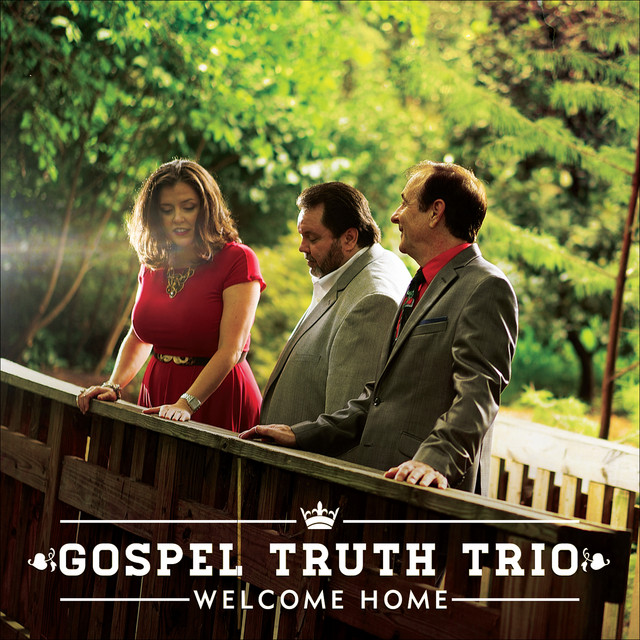 Welcome Home - Album by Gospel Truth Trio | Spotify