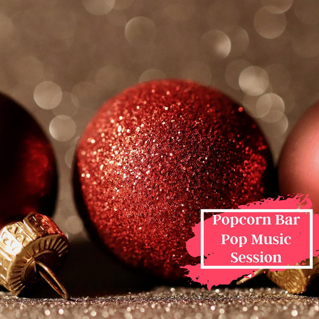 Popcorn Bar Pop Music Session - Compilation by Various Artists | Spotify