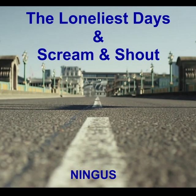 The Loneliest Days \ Scream & Shout (2023 Remastered Version) - Single ...