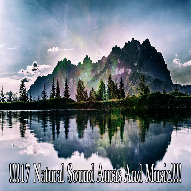 17 Natural Sound Auras And Music!!!! - Album by Sounds of Nature ...