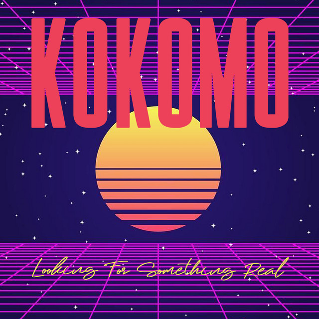Looking for Something Real - Single by Kokomo | Spotify