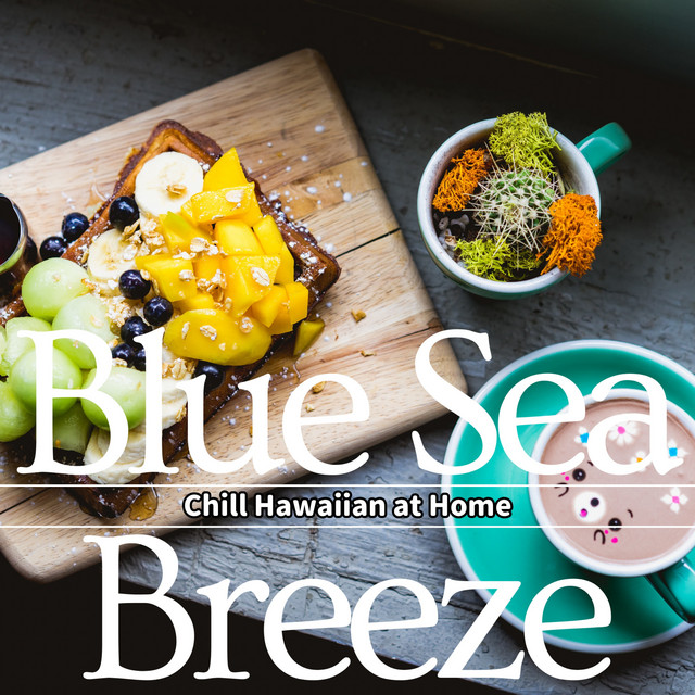 Chill Hawaiian at Home - Album by Blue Sea Breeze | Spotify