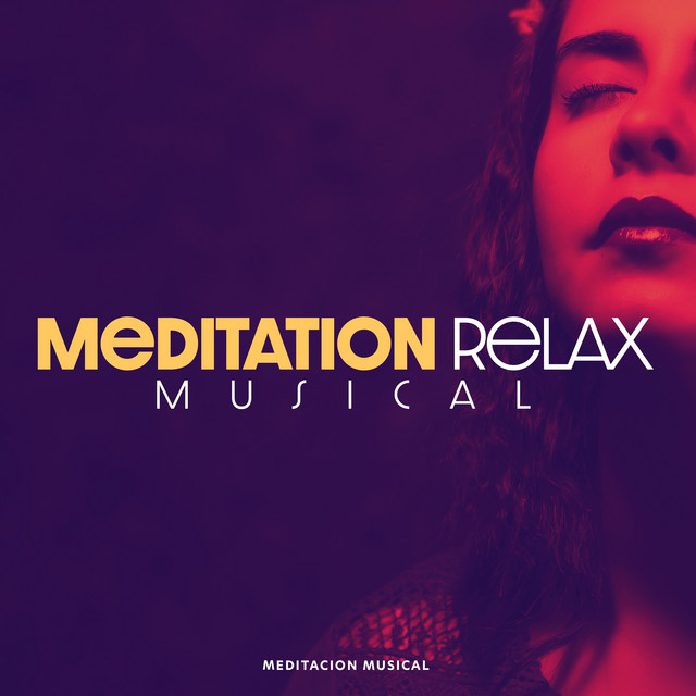 Meditation Relax Musical - Album by Meditación Musical | Spotify