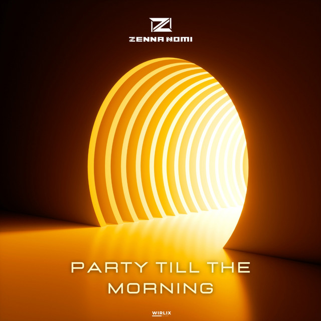 Party Till The Morning - song and lyrics by Zenna Nomi | Spotify