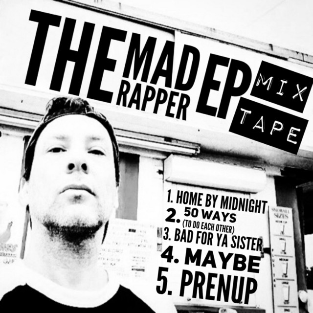 The Mad Rapper EP (Mix Tape) - EP by The Mad Rapper | Spotify