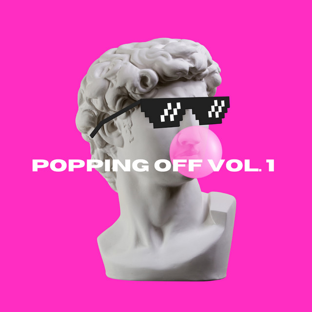 Popping Off Vol.1 - Compilation by Various Artists | Spotify