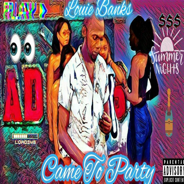 Came to party - Single by louie banks | Spotify