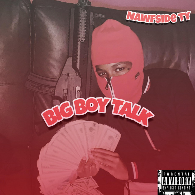Big Boy Talk - Single by Nawfside Ty | Spotify