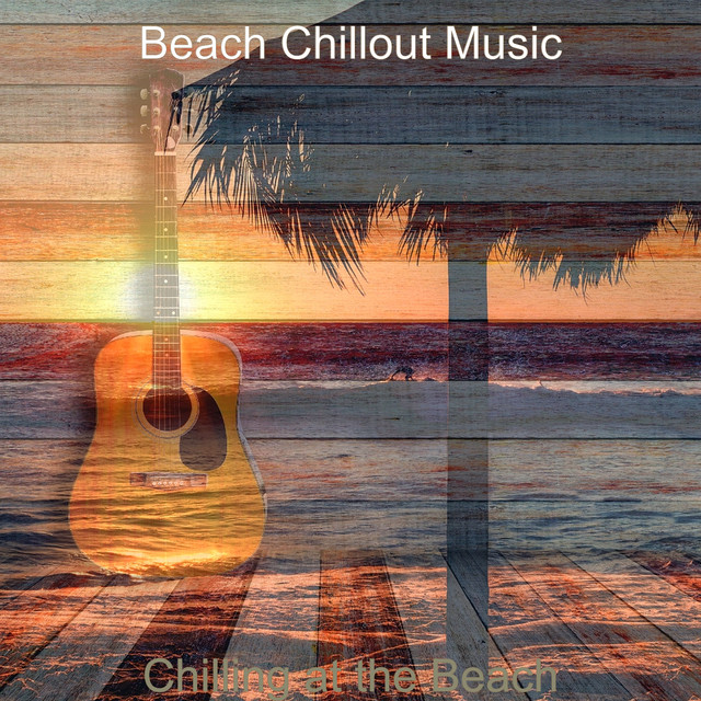 Number One Moment for Chill Out at the Beach - song and lyrics by Beach ...