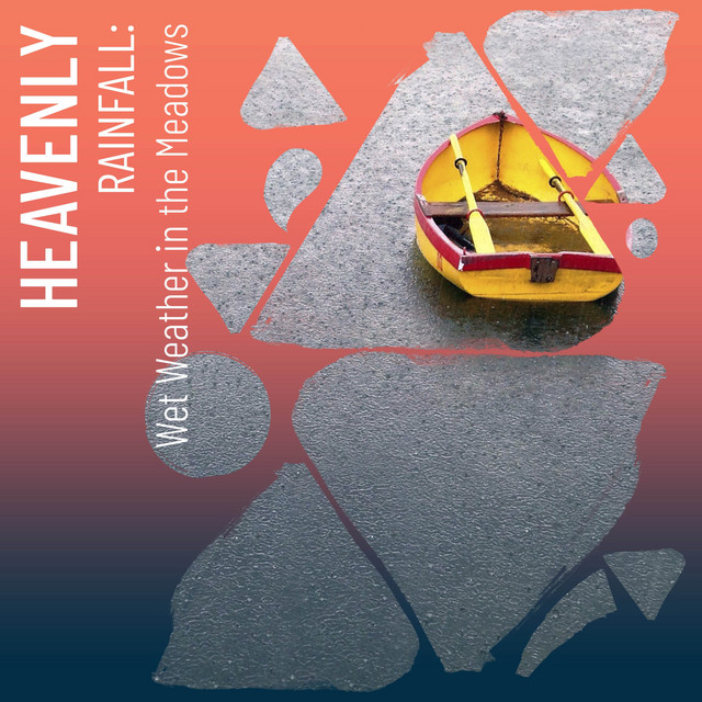 Heavenly Rainfall: Wet Weather in the Meadows - Album by Loopable Rain ...