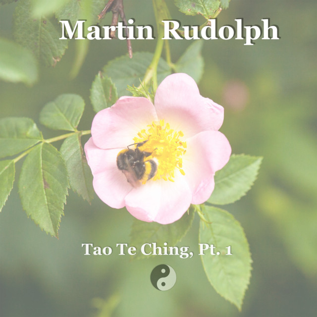 Tao Te Ching, Pt. 1 - Album by Martin Rudolph | Spotify