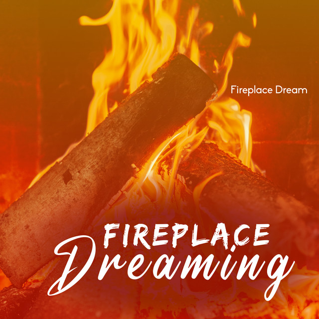 Fireplace Dreaming - Album by Fireplace Dream | Spotify