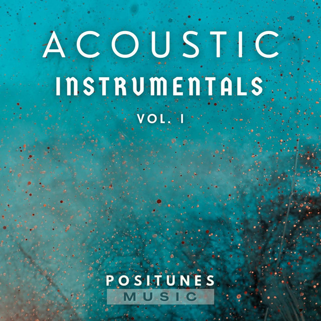 Acoustic Instrumentals, Vol. 1 - Album by Positunes Music | Spotify