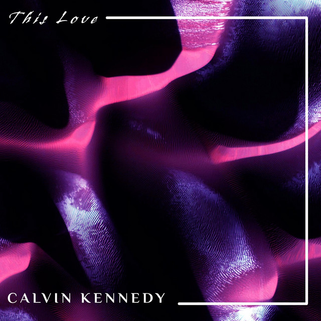 This Love - Album by Calvin Kennedy | Spotify
