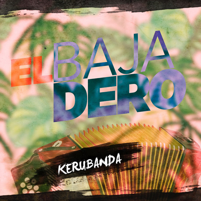 El Bajadero - Album by Kerubanda | Spotify