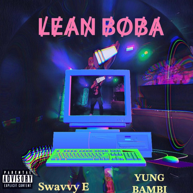 LEAN BOBA - Single by Swavvy E | Spotify