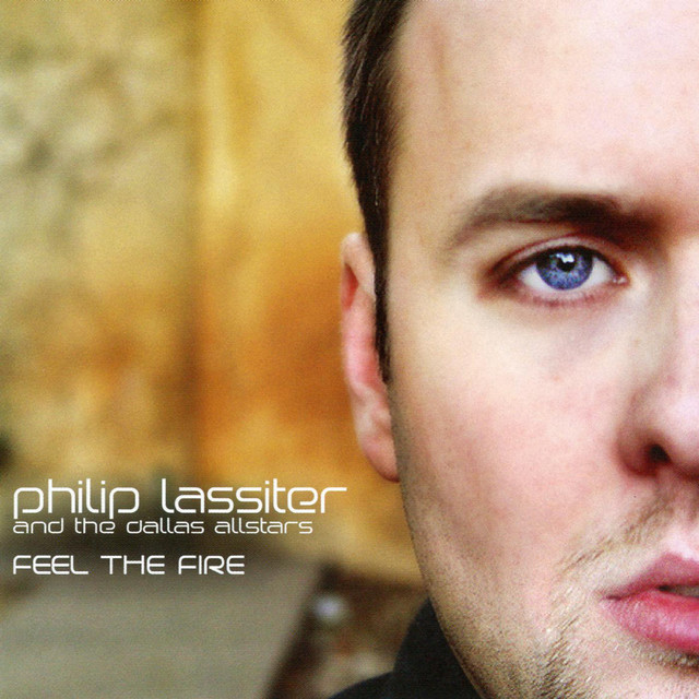 Feel the Fire - Album by Philip Lassiter and the Dallas Allstars | Spotify