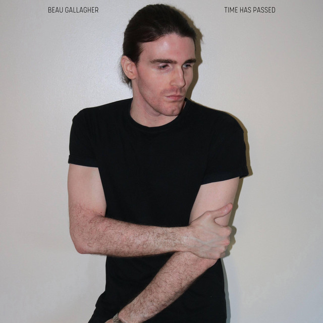 Time has passed - Album by Beau Gallagher | Spotify