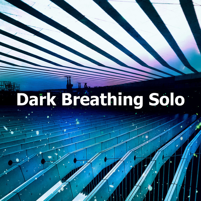 Dark Breathing Solo - Album by Relaxamento | Spotify
