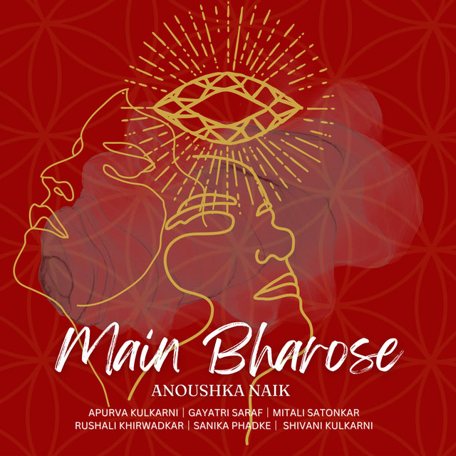 Main Bharose - song and lyrics by Anoushka Naik, Apurva Kulkarni ...