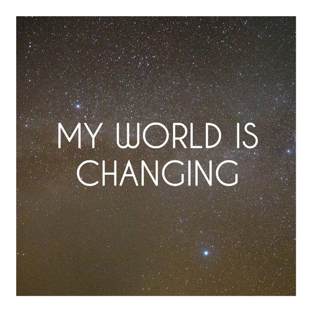 My World Is Changing - song and lyrics by Eroded Sky | Spotify