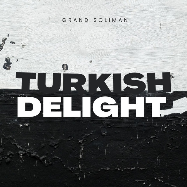 Turkish Delight - Album by Grand Soliman | Spotify