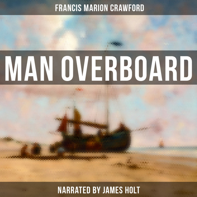 Man Overboard – Album de Francis Marion Crawford | Spotify