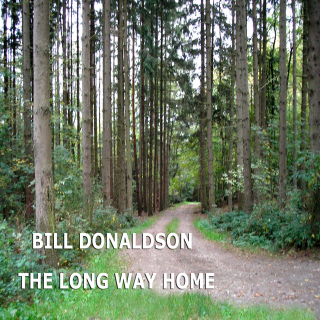 The Long Way Home - Album by Bill Donaldson | Spotify
