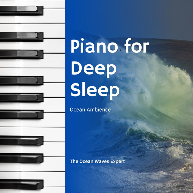 Ocean Ambience with Piano for Deep Sleep - Album by Piano Dreamers ...