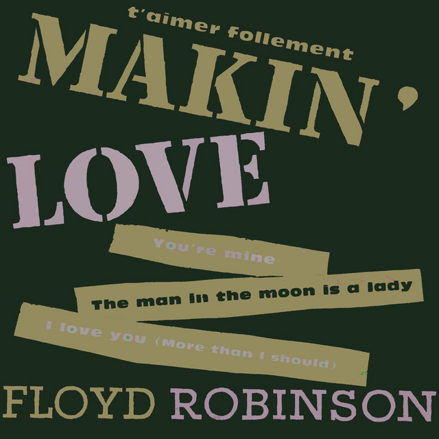 Makin' Love - Single by Floyd Robinson | Spotify