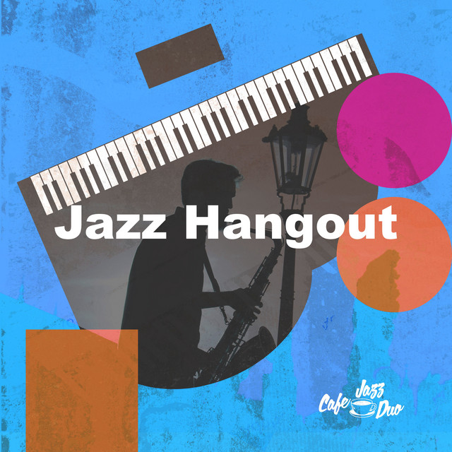 Jazz Hangout - Album by Cafe Jazz Duo | Spotify