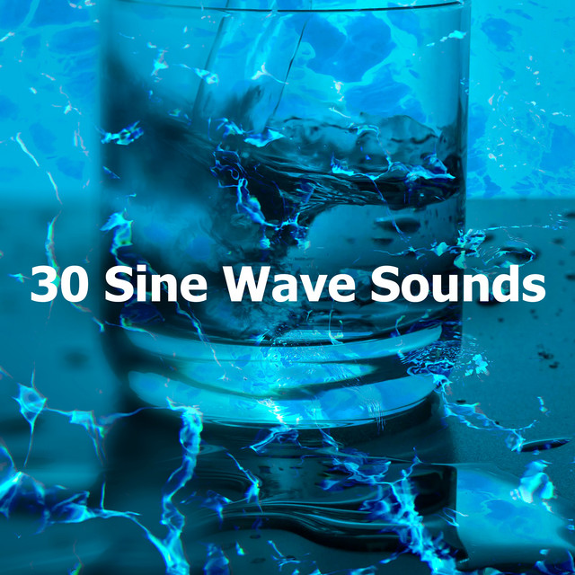 30 Sine Wave Sounds - Album by Water Sounds Natural White Noise | Spotify