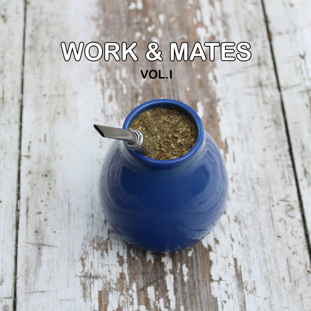 Work & Mates vol. I - Compilation by Various Artists | Spotify
