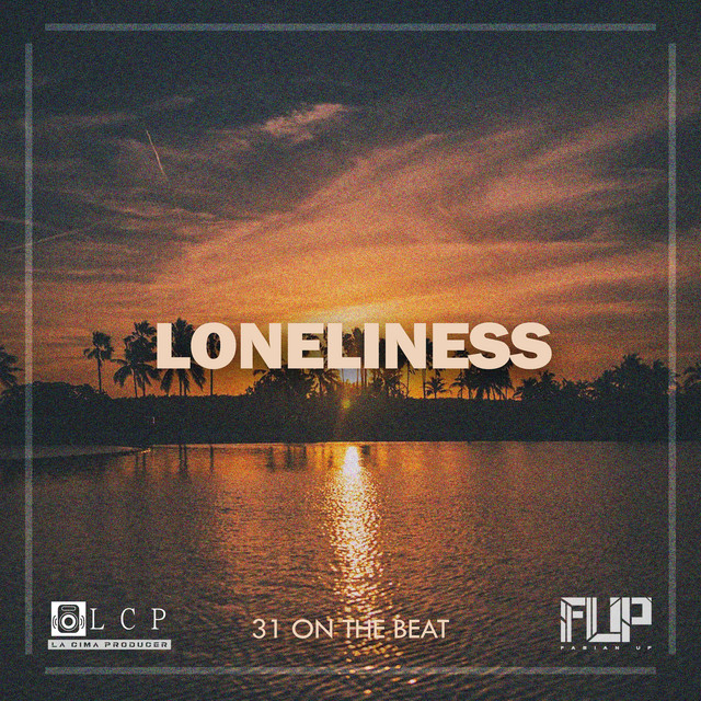 Loneliness - Single by 31OnTheBeat | Spotify