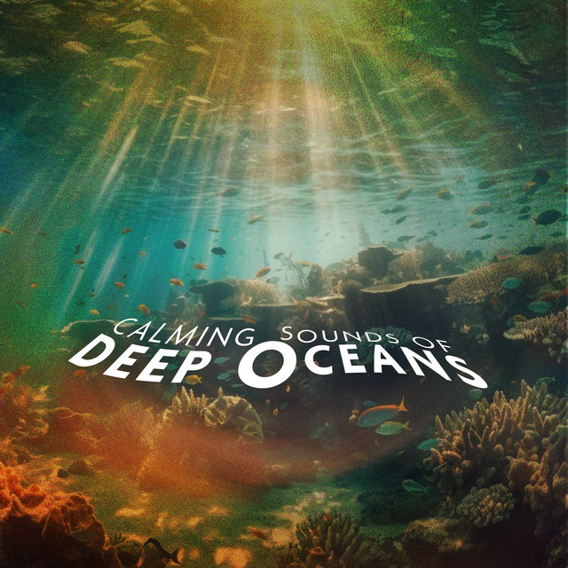 Calming Sounds of Deep Oceans - Album by Calm Ocean Sounds | Spotify