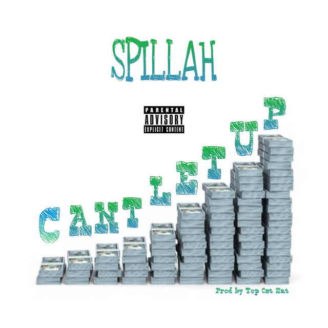 Cant Let Up - Single by Spillah | Spotify