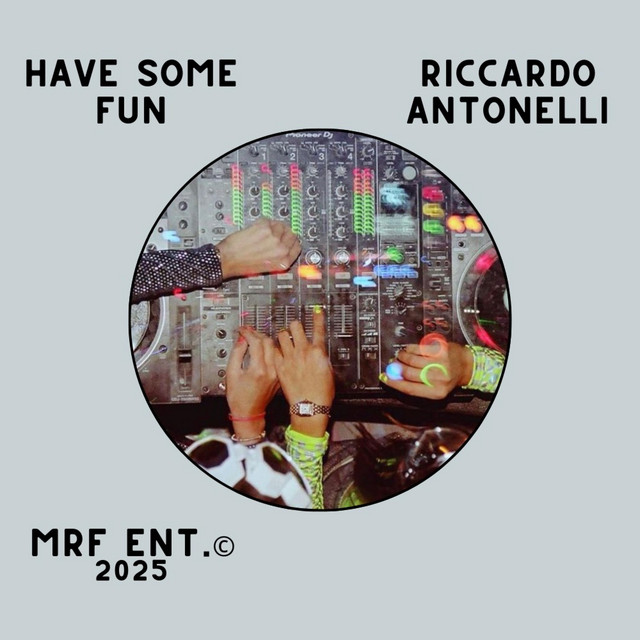 HAVE SOME FUN - song and lyrics by Riccardo Antonelli | Spotify